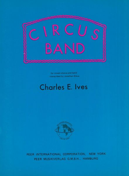 Ives: Circus Band (arr. for SATB choir & concert band) – Ficks Music